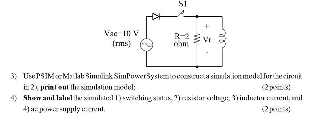 Solved Vac-10 V R-2 Vr ohm (rms) Use PSIM or Matlab Simulink | Chegg.com