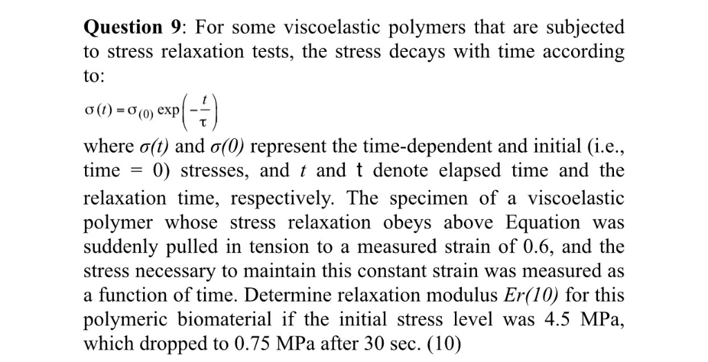 Solved Question 9: For some viscoelastic polymers that are | Chegg.com