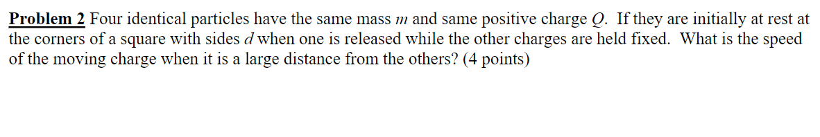 Solved Problem 2 Four identical particles have the same mass | Chegg.com