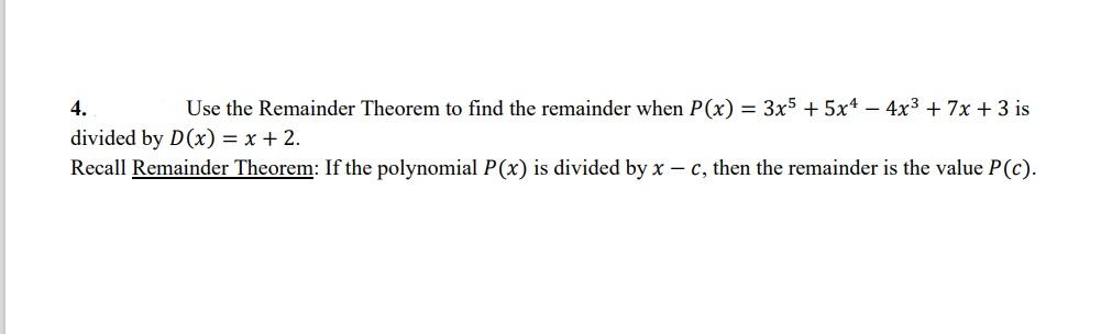 Solved 4. Use the Remainder Theorem to find the remainder | Chegg.com