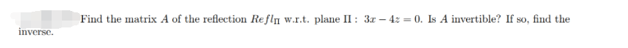 Solved Find the matrix A of the reflection Refla w.r.t. | Chegg.com