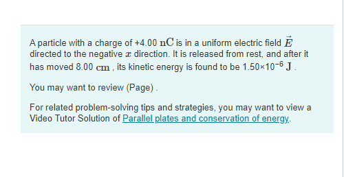 Solved A particle with a charge of +4.00nC is in a uniform | Chegg.com