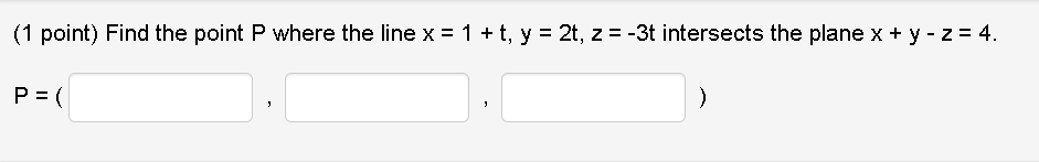 Solved (1 point) Find the point P where the line | Chegg.com