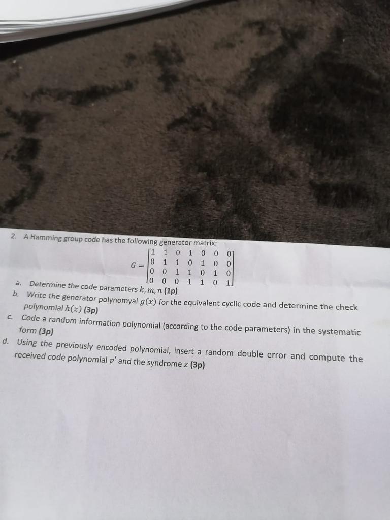2. A Hamming group code has the following generator | Chegg.com