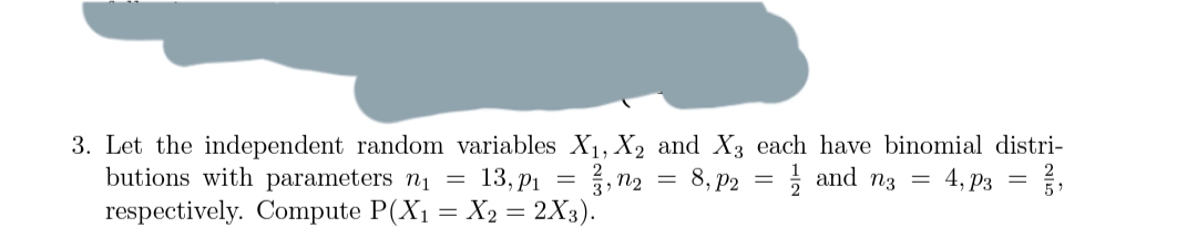 Solved 3. Let the independent random variables X1,X2 and X3 | Chegg.com