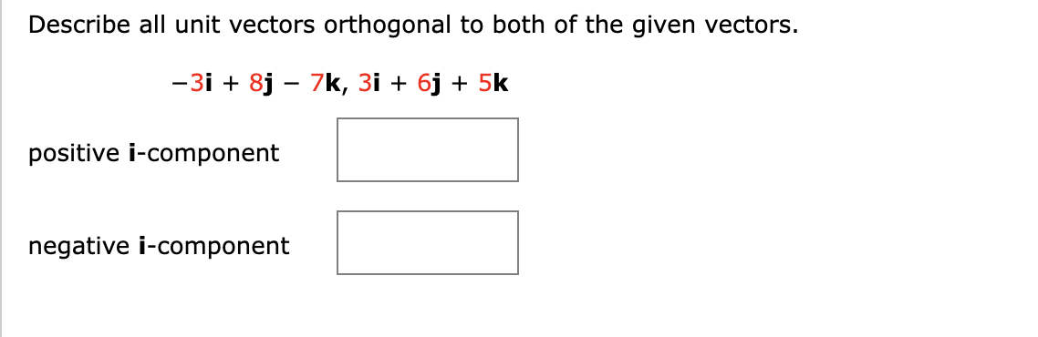Solved Describe all unit vectors orthogonal to both of the | Chegg.com