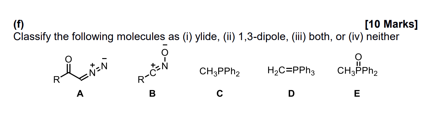 Solved (f) [10 Marks] Classify the following molecules as | Chegg.com