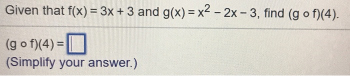 Solved Given that f(x)-3x +3 and g(x) x2 -2x - 3, find (g o | Chegg.com