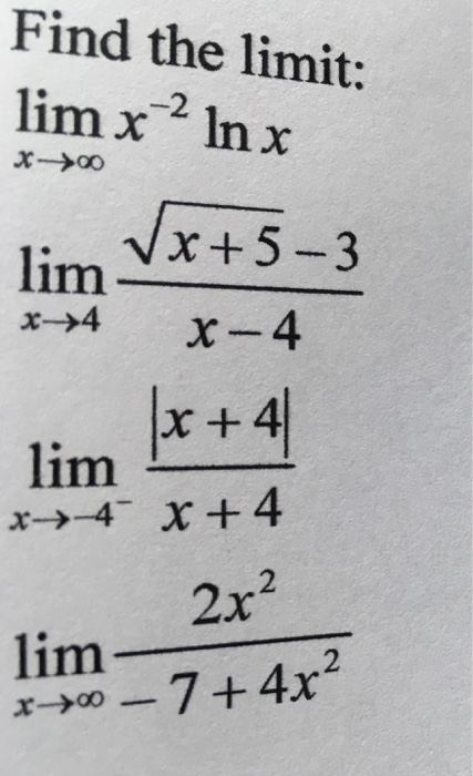 Solved Find the limit: lim x2 In x Vx+5-3 lim Vx+5-3 x+ 4 x | Chegg.com