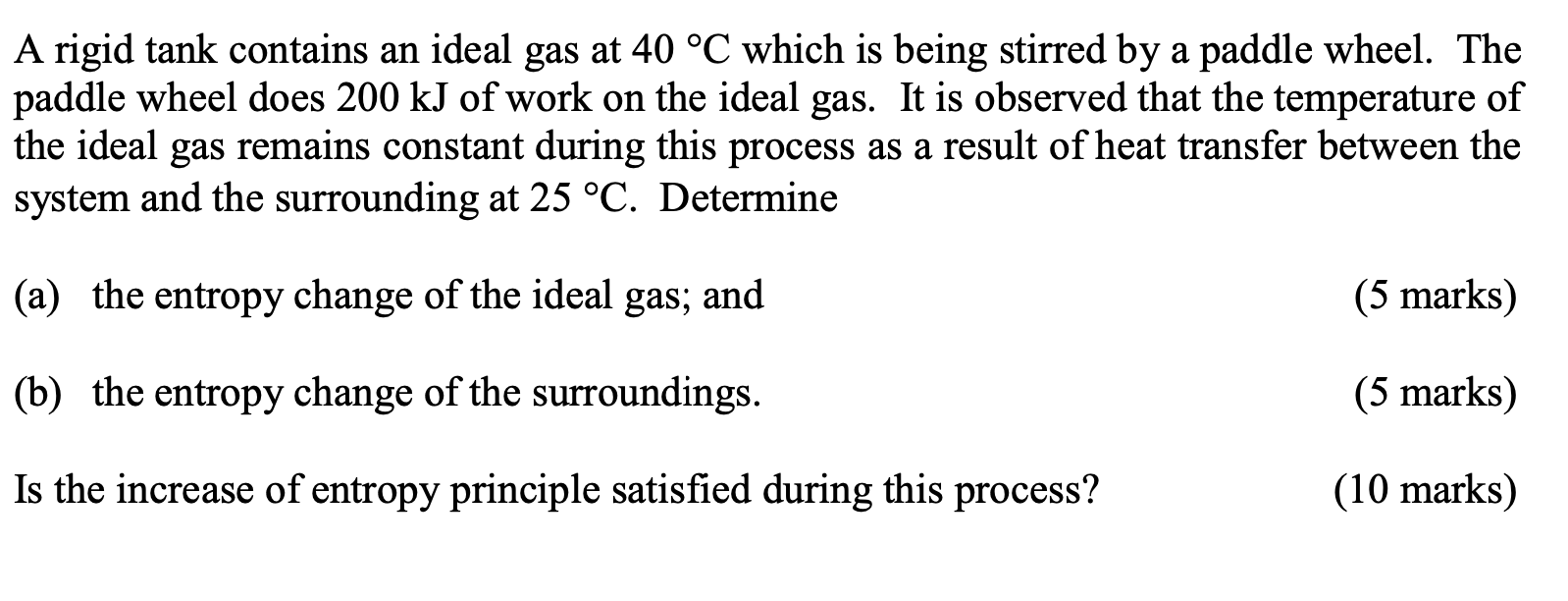 [Solved]: A rigid tank contains an ideal gas at 40 C which