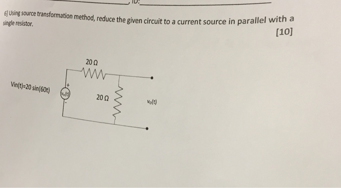 Solved Using source transformation method single resistor. | Chegg.com