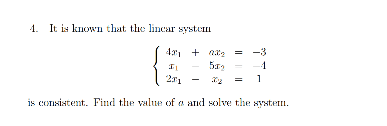 Solved 4. It is known that the linear system = 4x1 + AX2 5x2 | Chegg.com