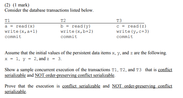 Solved (2) (1 mark) Consider the database transactions | Chegg.com