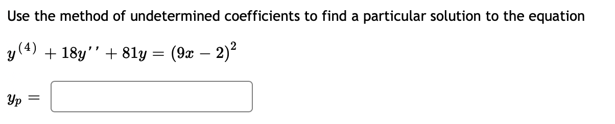 Solved Use the method of undetermined coefficients to find a | Chegg.com