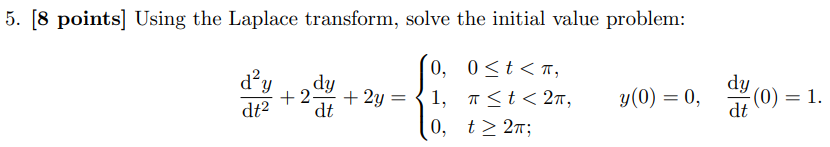 Solved [8 ﻿points] ﻿Using the Laplace transform, solve the | Chegg.com