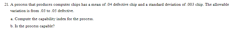 Solved 21. A process that produces computer chips has a mean | Chegg.com
