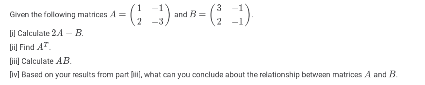 Solved Given the following matrices A=(12−1−3) and | Chegg.com
