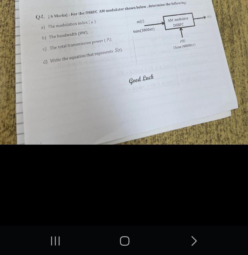 Solved Q4. ; 6 Marks| : For the DSBFC AM modulator shown | Chegg.com