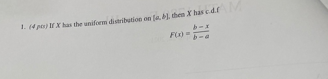 Solved 1. (4 pts) If X has the uniform distribution on [a, | Chegg.com