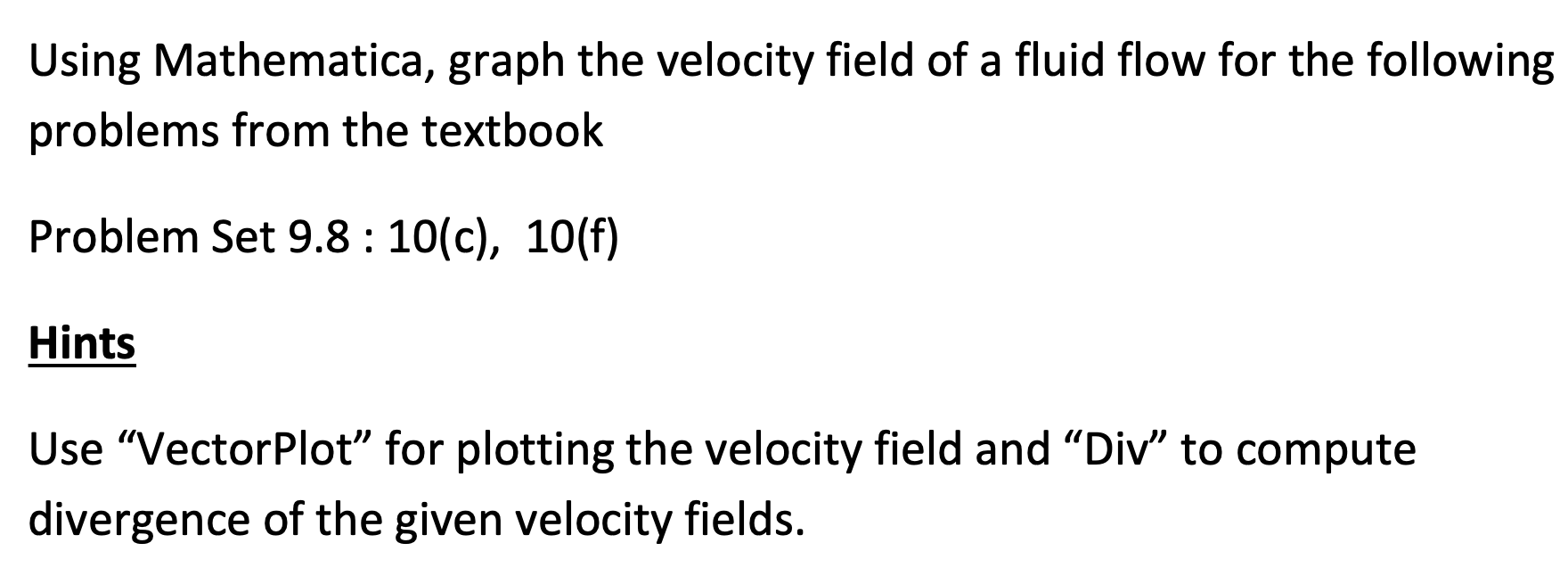 Solved Using Mathematica, graph the velocity field of a | Chegg.com