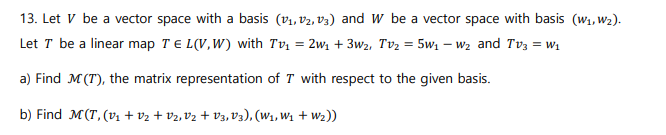 Solved 13. Let V be a vector space with a basis (V1, V2, V3) | Chegg.com