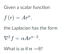 Solved Given a scalar function f(T) = Arn r the Laplacian | Chegg.com