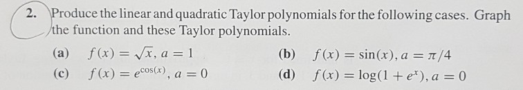 Solved 2. Produce the linear and quadratic Taylor | Chegg.com