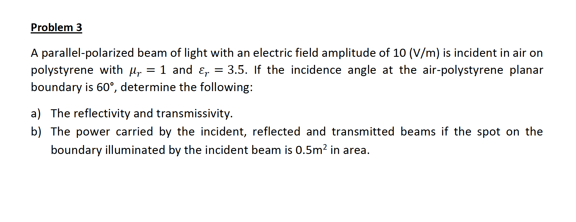 Solved Problem 3 A parallel-polarized beam of light with an | Chegg.com