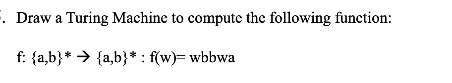 Solved · Draw a Turing Machine to compute the following | Chegg.com