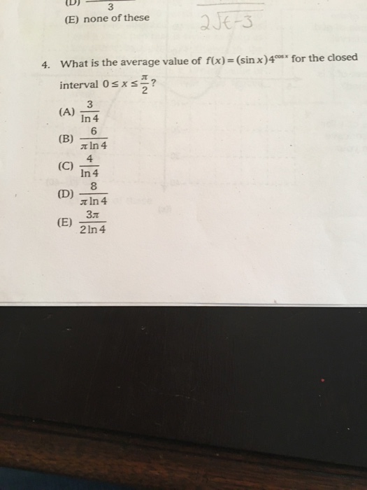 Solved What is the average value of f(x) = (sin x)4^cos x | Chegg.com