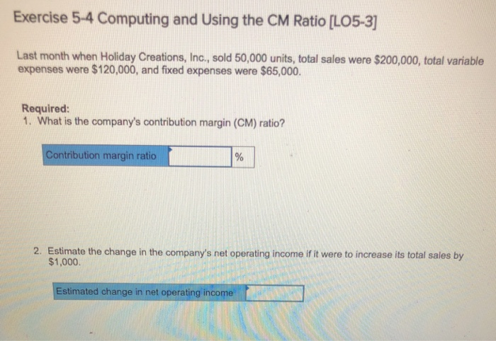 Solved Exercise 5-4 Computing and Using the CM Ratio [LO5-3] | Chegg.com