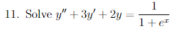 Solved y′′+3y′+2y=1+ex1 | Chegg.com