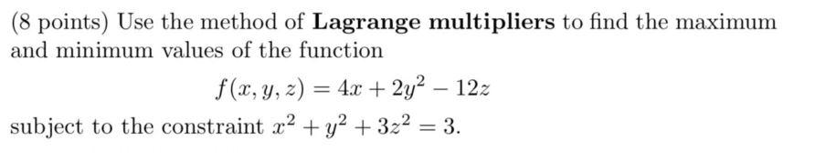 Solved (8 points) Use the method of Lagrange multipliers to | Chegg.com