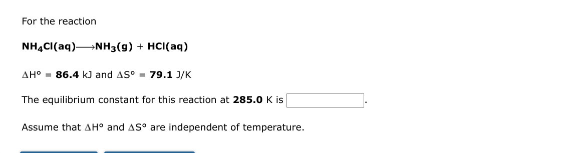 Solved For the reaction NH4Cl(aq) NH3( g)+HCl(aq) ΔH∘=86.4kJ | Chegg.com