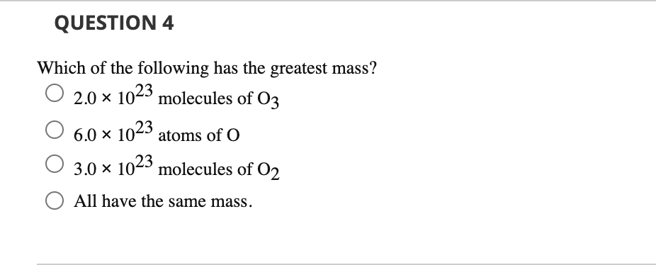 Solved QUESTION 4 Which of the following has the greatest | Chegg.com
