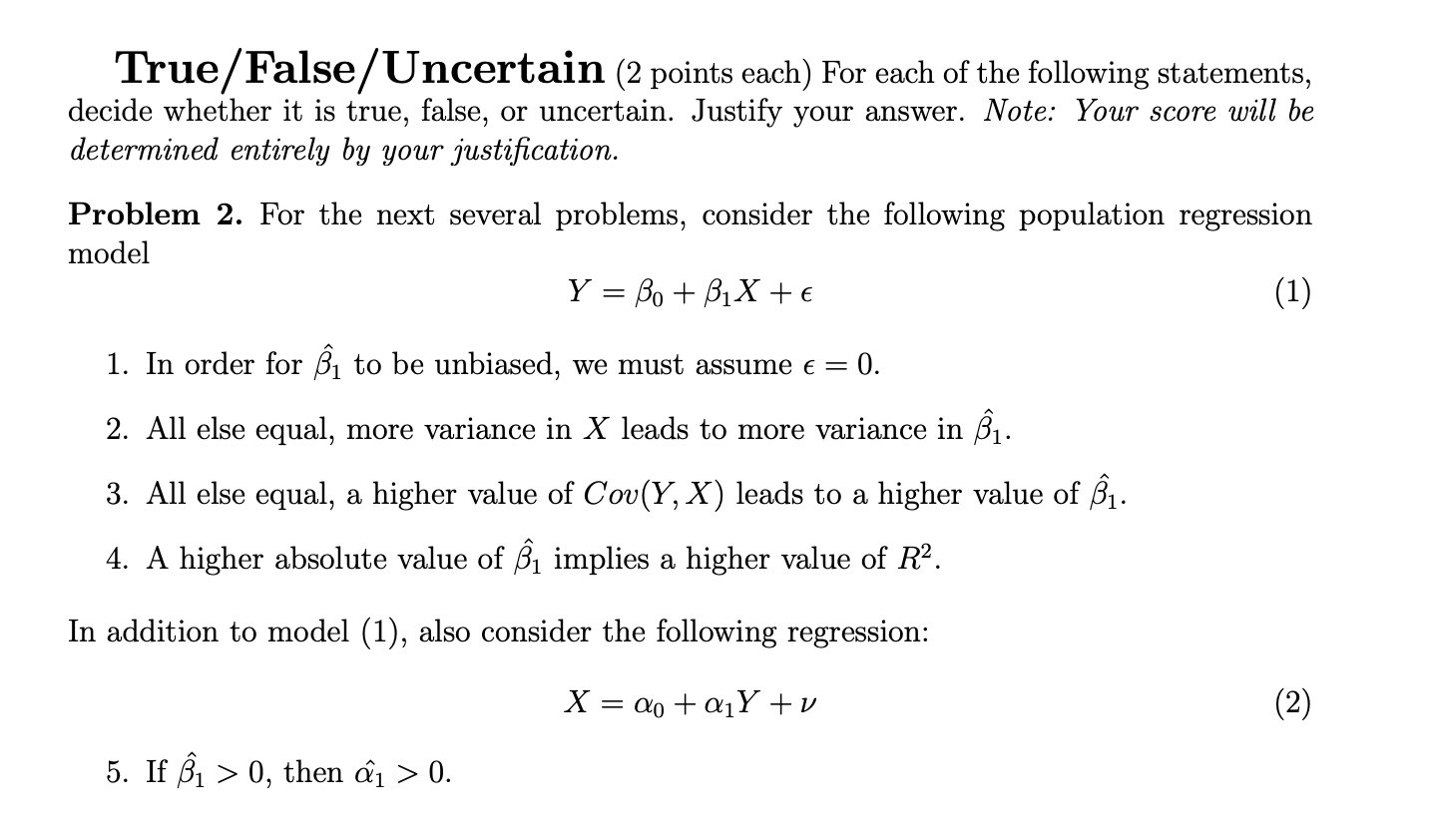 Solved True/False/Uncertain (2 points each) For each of the | Chegg.com