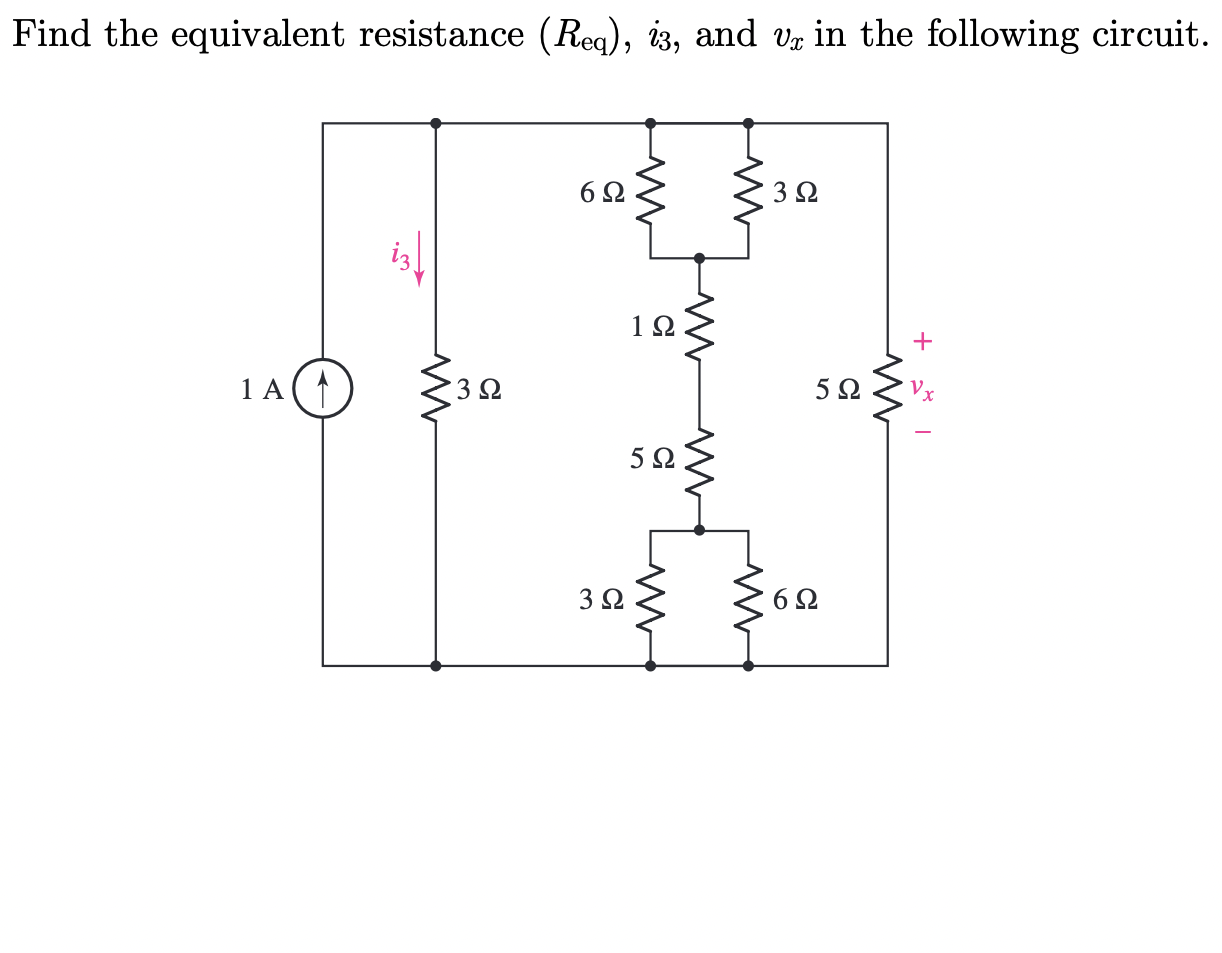 Solved Find the equivalent resistance (Req),i3, and vx in | Chegg.com