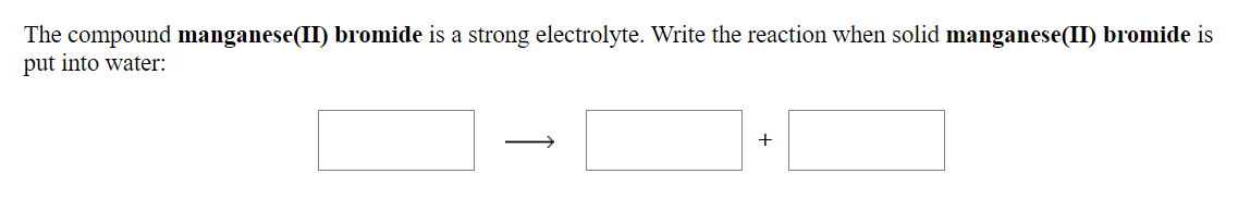 Solved The compound manganese(II) bromide is a strong | Chegg.com