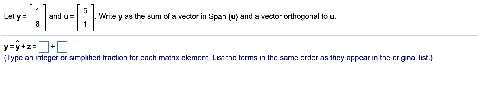Solved - 3 Compute the orthogonal projection of [:] onto the | Chegg.com