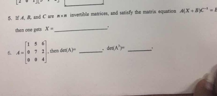 Solved 5. If A, B, and C are nxn invertible matrices, and | Chegg.com
