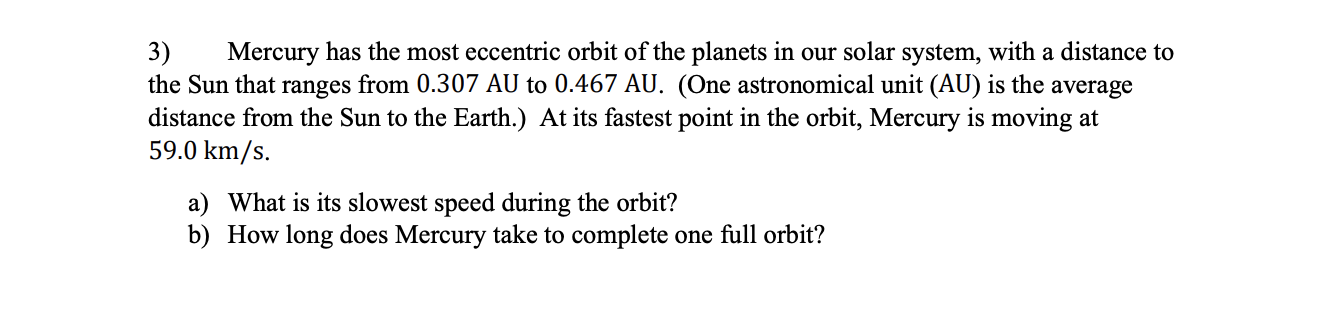 Solved 3) Mercury has the most eccentric orbit of the | Chegg.com