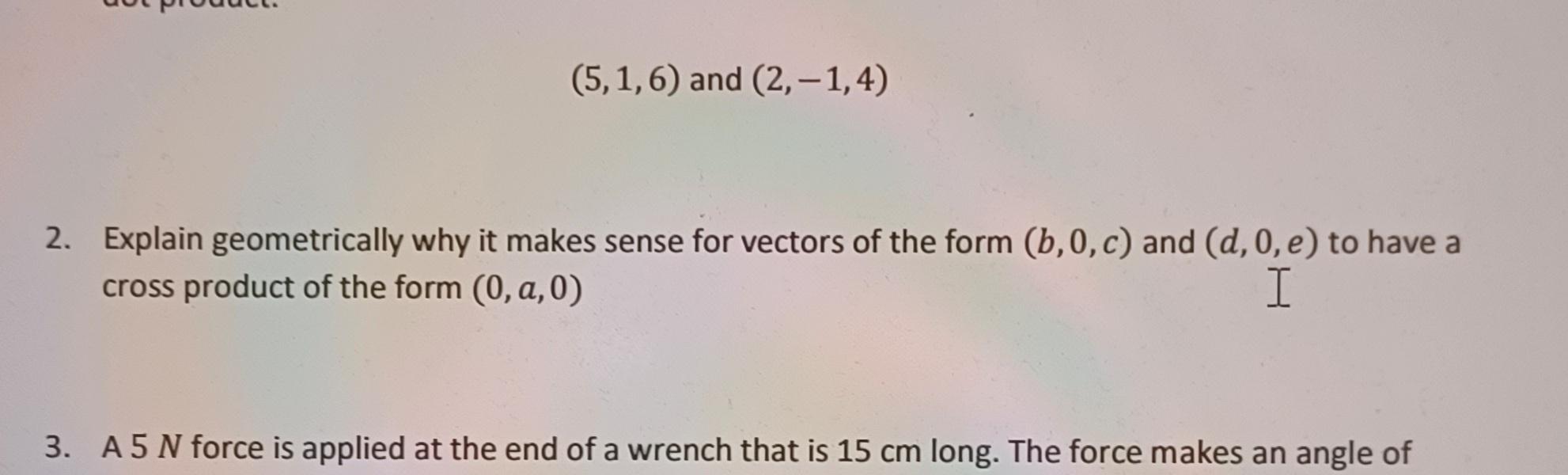 Solved (5,1, 6) and (2,-1,4) 2. Explain geometrically why it | Chegg.com