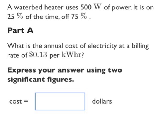 Solved A waterbed heater uses 500 W of power of power. It is | Chegg.com