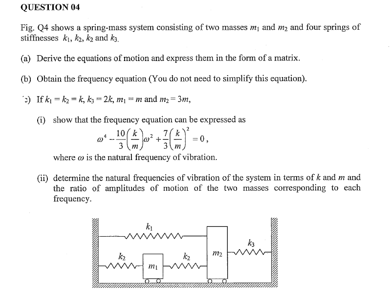 Solved Fig. Q4 shows a spring-mass system consisting of two | Chegg.com