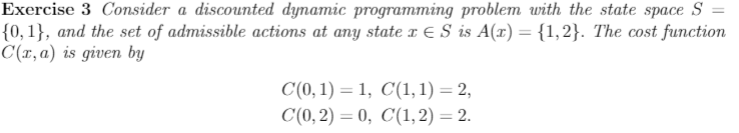 Exercise 3Consider a discounted dynamic programming | Chegg.com