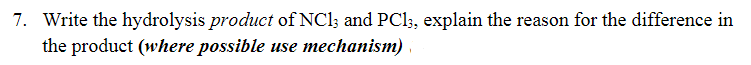 Solved 7. Write the hydrolysis product of NCl3 and PCl3, | Chegg.com