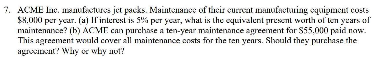 Solved 7. ACME Inc. manufactures jet packs. Maintenance of | Chegg.com