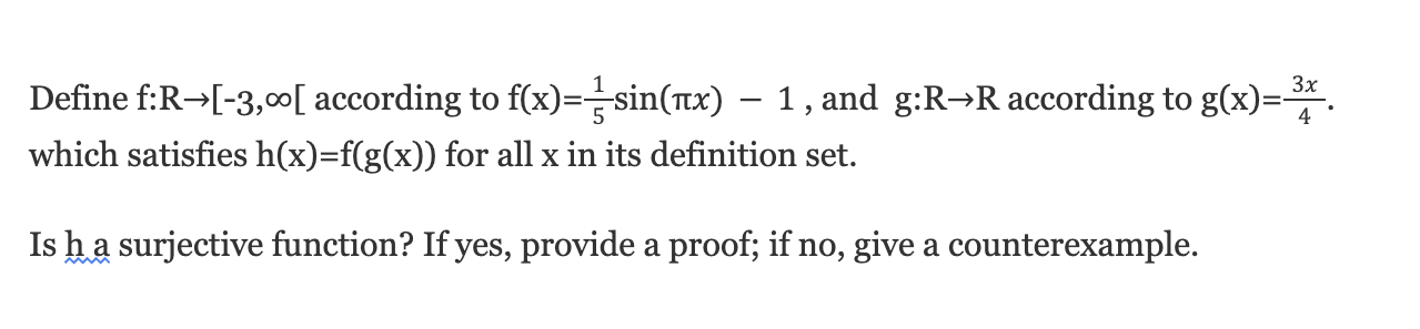 Solved Define f:R→[−3,∞[ according to f(x)=51sin(πx)−1, and | Chegg.com