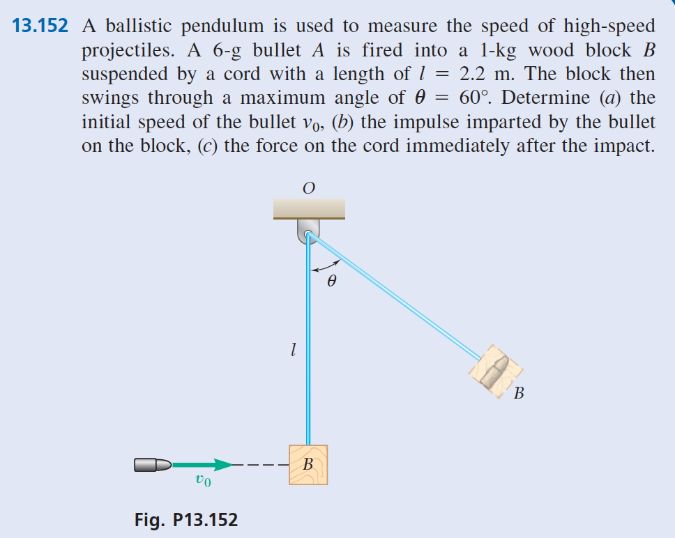 Solved 13.152 A ballistic pendulum is used to measure the | Chegg.com