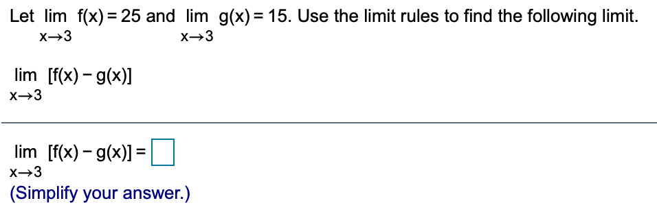 Solved Let limx→3 f(x)=25 and limx→3 g(x)=15. Use the limit | Chegg.com